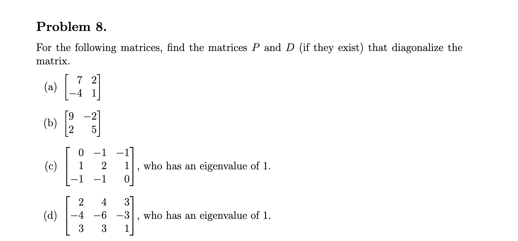 Solved Problem 8.For the following matrices, find the | Chegg.com