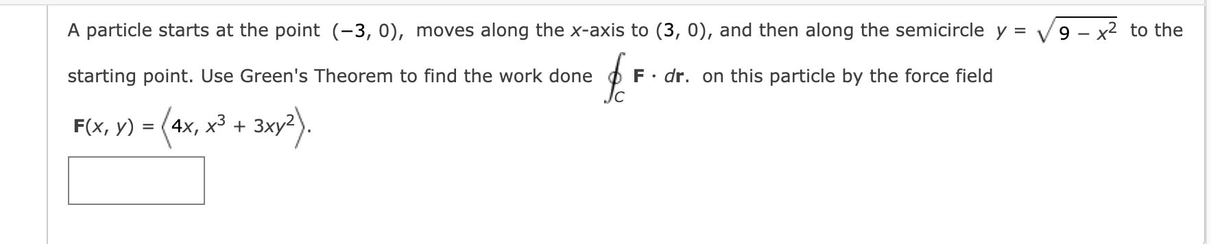 Solved A particle starts at the point (−3,0), moves along | Chegg.com