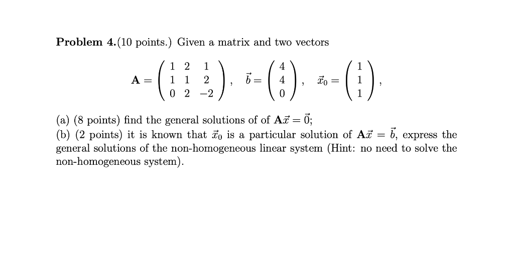 Solved Problem 4.(10 points.) Given a matrix and two vectors | Chegg.com