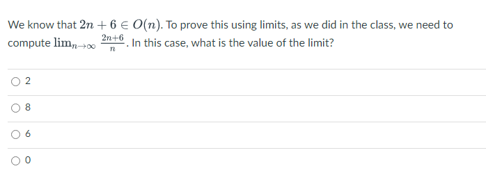 Solved We know that 2n+6∈O(n). To prove this using limits, | Chegg.com