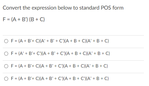 Solved Convert the expression below to standard POS form F= | Chegg.com