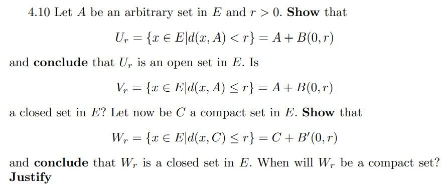 Solved 4.10 Let A be an arbitrary set in E and r > 0. Show | Chegg.com