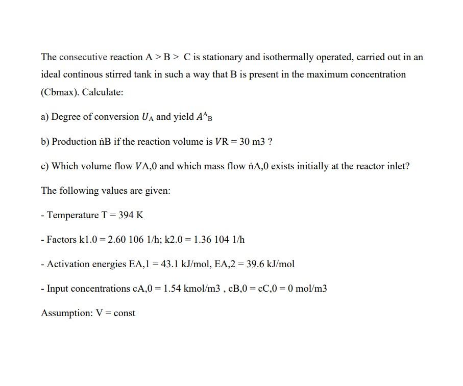 Solved The consecutive reaction A>B>C is stationary and | Chegg.com