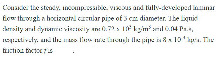 Solved Consider the steady, incompressible, viscous and | Chegg.com