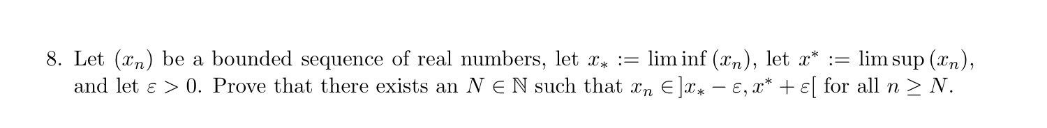 Solved 8. Let (xn) be a bounded sequence of real numbers, | Chegg.com