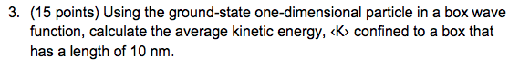Solved 3. (15 points) Using the ground-state one-dimensional | Chegg.com