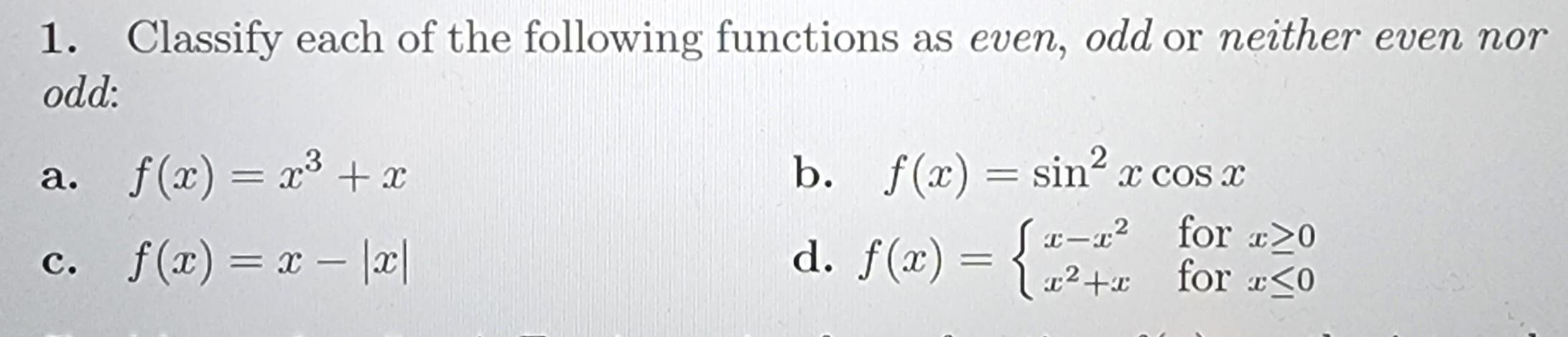 Solved 1. Classify each of the following functions as even, | Chegg.com