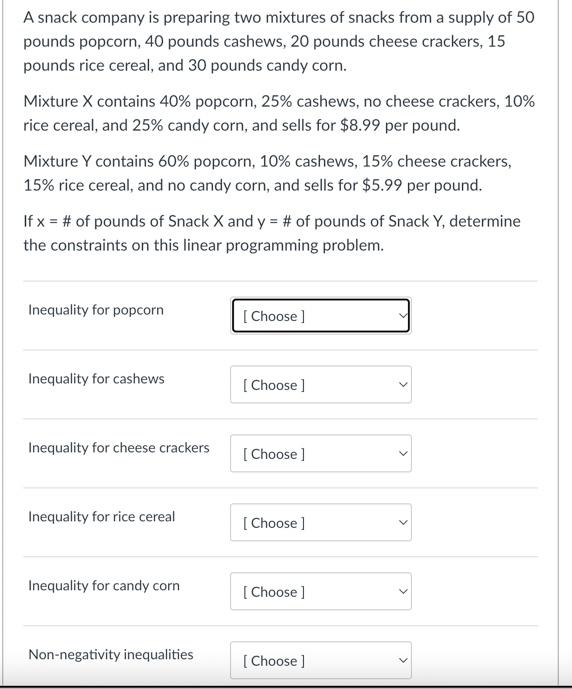 Solved A snack company is preparing two mixtures of snacks | Chegg.com