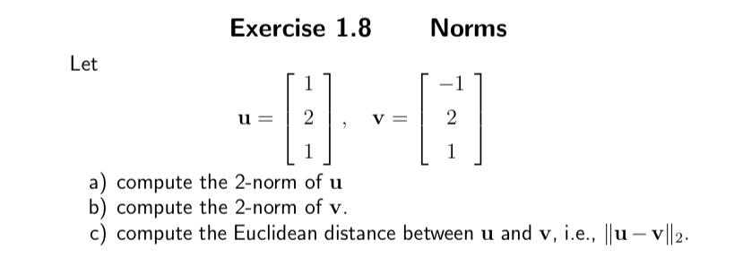 Solved Exercise 1.8 Norms Let -- () --A 1 1 a) compute the | Chegg.com