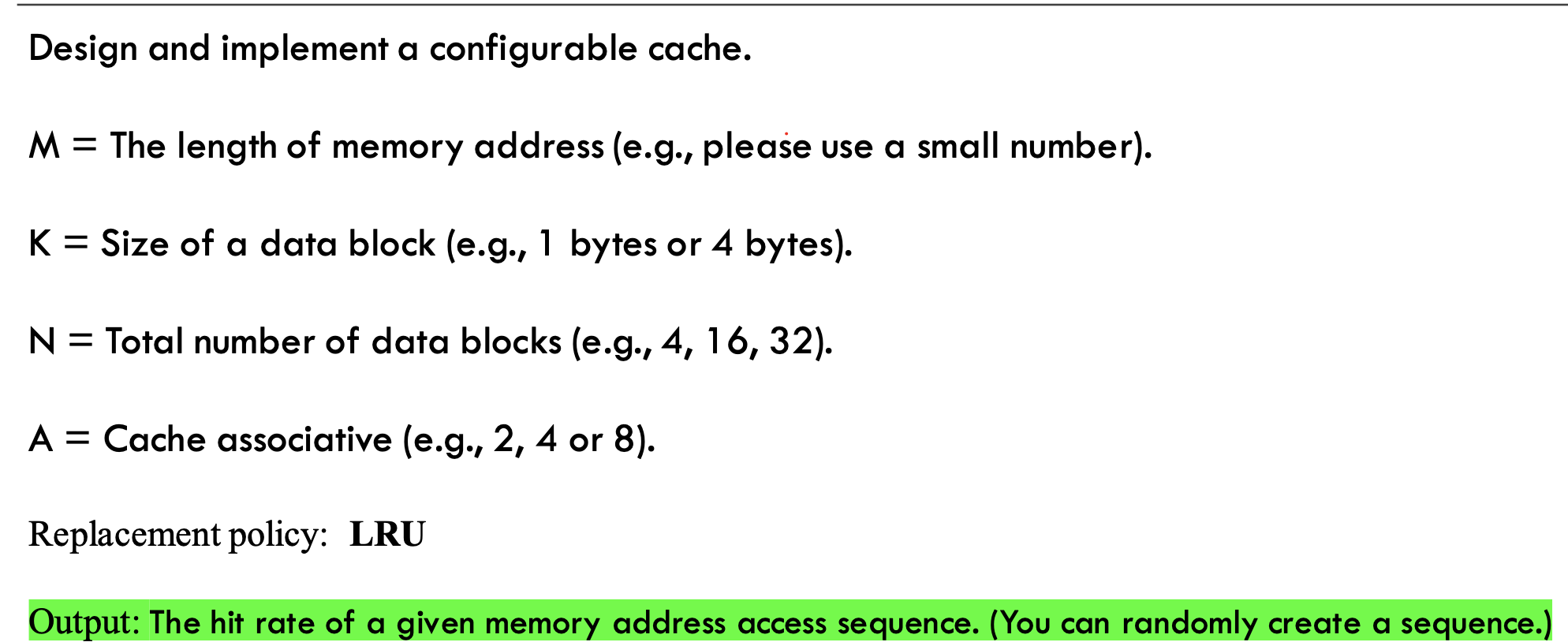 Solved Design and implement a configurable cache. M = The | Chegg.com