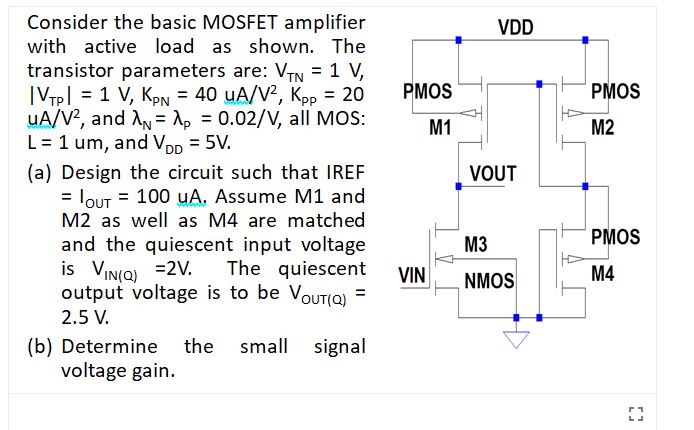 Solved Consider the basic MOSFET amplifier with active load | Chegg.com