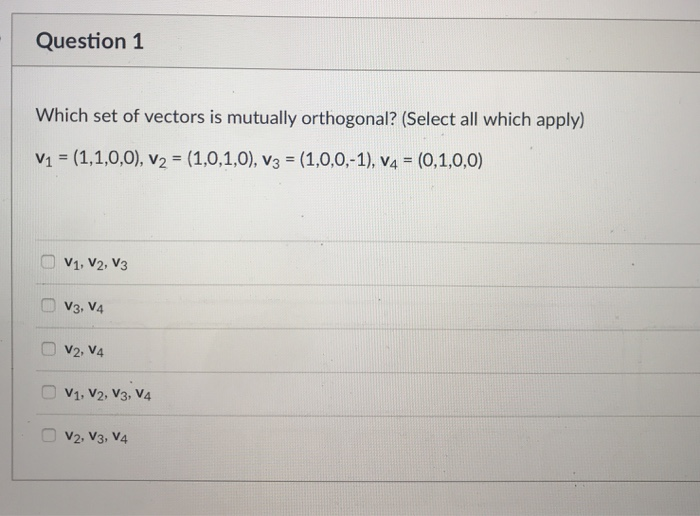Solved Question 1 Which set of vectors is mutually | Chegg.com