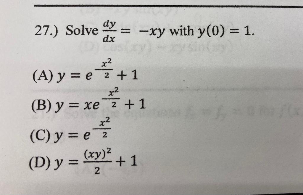 Solved dy 27.) Solve -xy with y(0) = 1. dx -- x² (A) y = e | Chegg.com