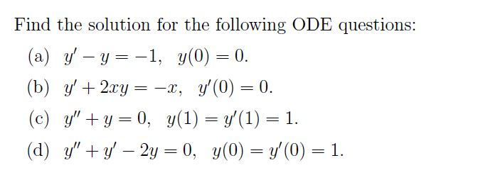 Solved Find the solution for the following ODE questions: | Chegg.com