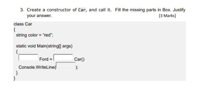 Solved 3. Create a constructor of Car, and call it. Fill the | Chegg.com