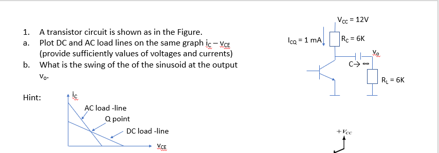 Solved Voc = 12V a. Rc = 6K Ica = 1 mA 1. A transistor | Chegg.com