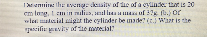 Solved Determine the average density of the of a cylinder | Chegg.com