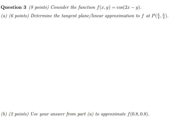 Solved Question 3 (8 points) Consider the function f(x,y) = | Chegg.com