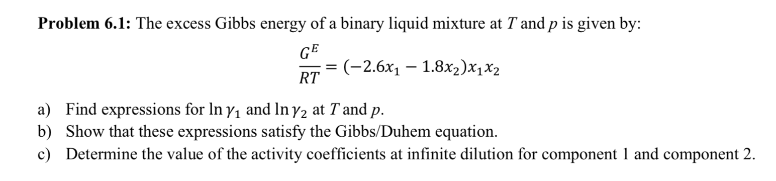 Solved Problem 6.1: The excess Gibbs energy of a binary | Chegg.com