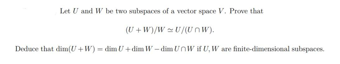 Solved Let U and W be two subspaces of a vector space V. | Chegg.com