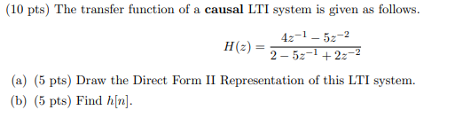 Solved (10 pts) The transfer function of a causal LTI system | Chegg.com