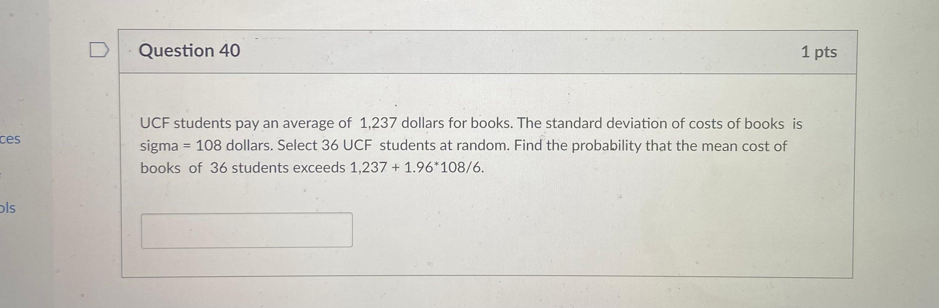 Solved ces ols Question 40 1 pts UCF students pay an average | Chegg.com