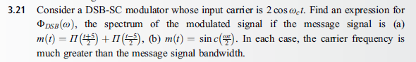 Solved 3.21 Consider a DSB-SC modulator whose input carrier | Chegg.com