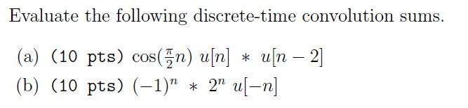 Solved Evaluate the following discrete-time convolution | Chegg.com