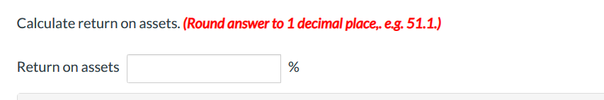 Solved Calculate return on assets. (Round answer to 1 | Chegg.com