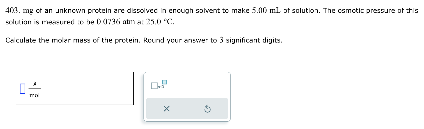 Solved 403. ﻿mg of an unknown protein are dissolved in | Chegg.com