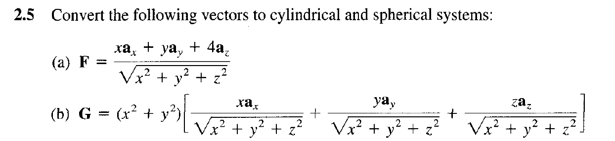 Solved 2.5 Convert the following vectors to cylindrical and | Chegg.com Solved 2.5 Convert the following vectors to cylindrical and | Chegg.com
