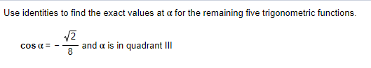Solved Use identities to find the exact values at α for the | Chegg.com