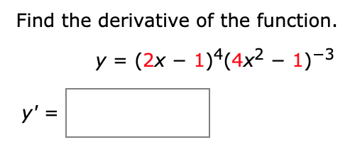 Solved Find the derivative of the function. y = (2x – | Chegg.com