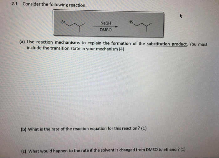 Solved Consider the following reaction. 2.1 HS Br NaSH DMSO | Chegg.com
