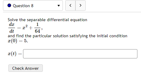 Solved Solve the separable differential equation dtdx=x2+641 | Chegg.com