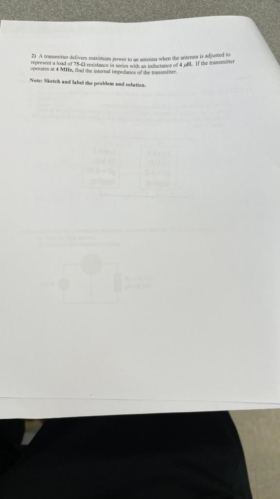 Solved 2) A transmitter delivers moximum power to an antenna | Chegg.com