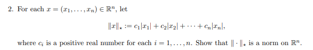 Solved 2. For each = (21,...,n) ER", let ||- ||* :=C11+ | Chegg.com