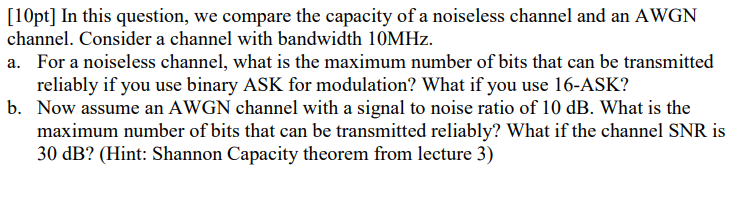 Solved [10pt] In this question, we compare the capacity of a | Chegg.com