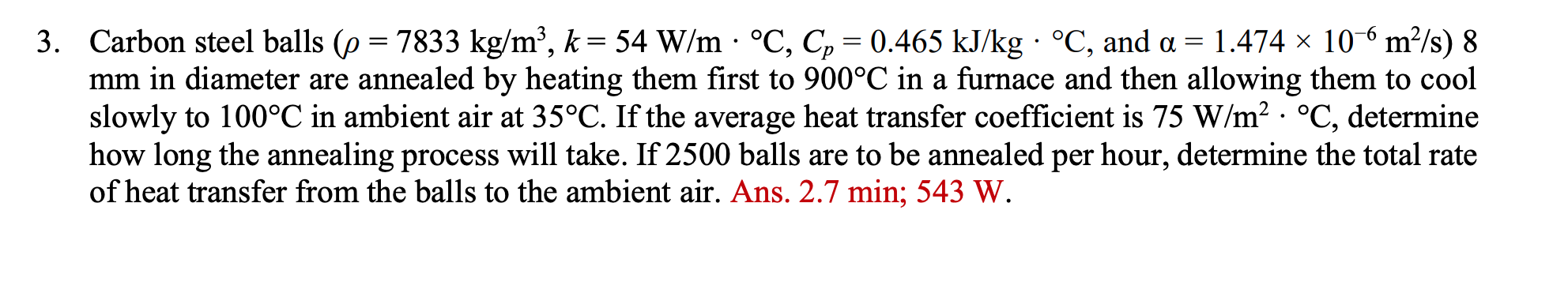 Solved 3. Carbon steel balls (p = 7833 kg/m?, k= 54 W/m. °C, | Chegg.com