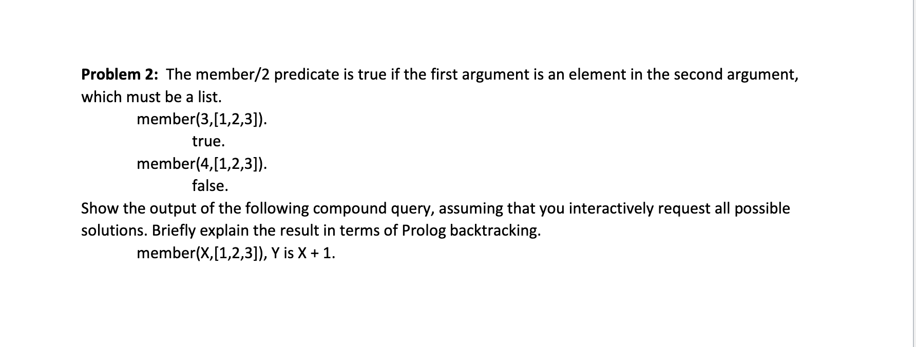 Solved Problem 2: The member/2 predicate is true if the | Chegg.com