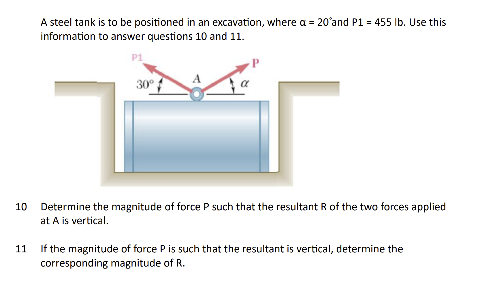 Solved A steel tank is to be positioned in an excavation, | Chegg.com