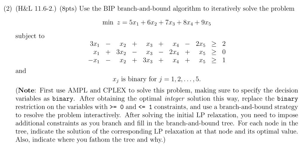 Solved (2) (H&L 11.6-2.) (8pts) Use the BIP branch-and-bound | Chegg.com