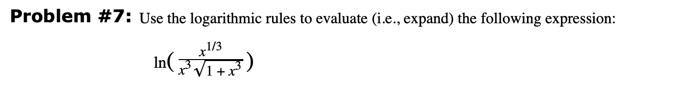 Solved Problem #7: Use the logarithmic rules to evaluate | Chegg.com