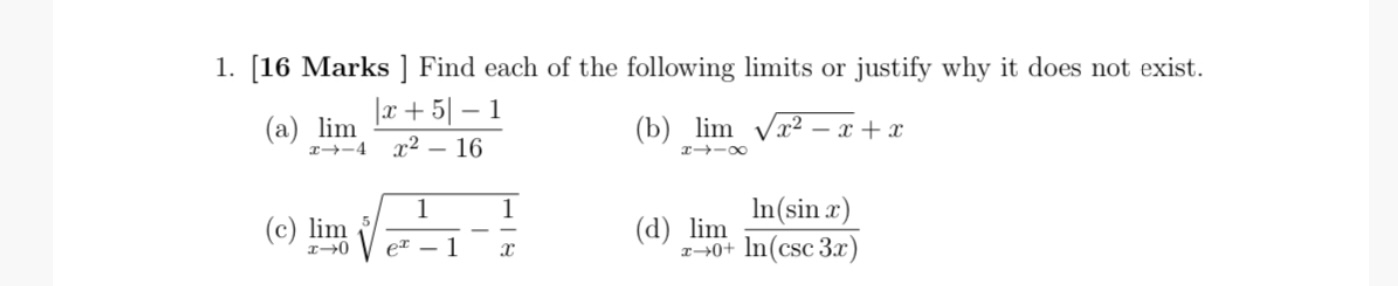 Solved 1. [16 Marks ] Find each of the following limits or | Chegg.com
