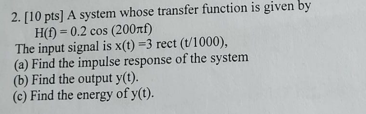 Solved 2. [10 pts] A system whose transfer function is given | Chegg.com