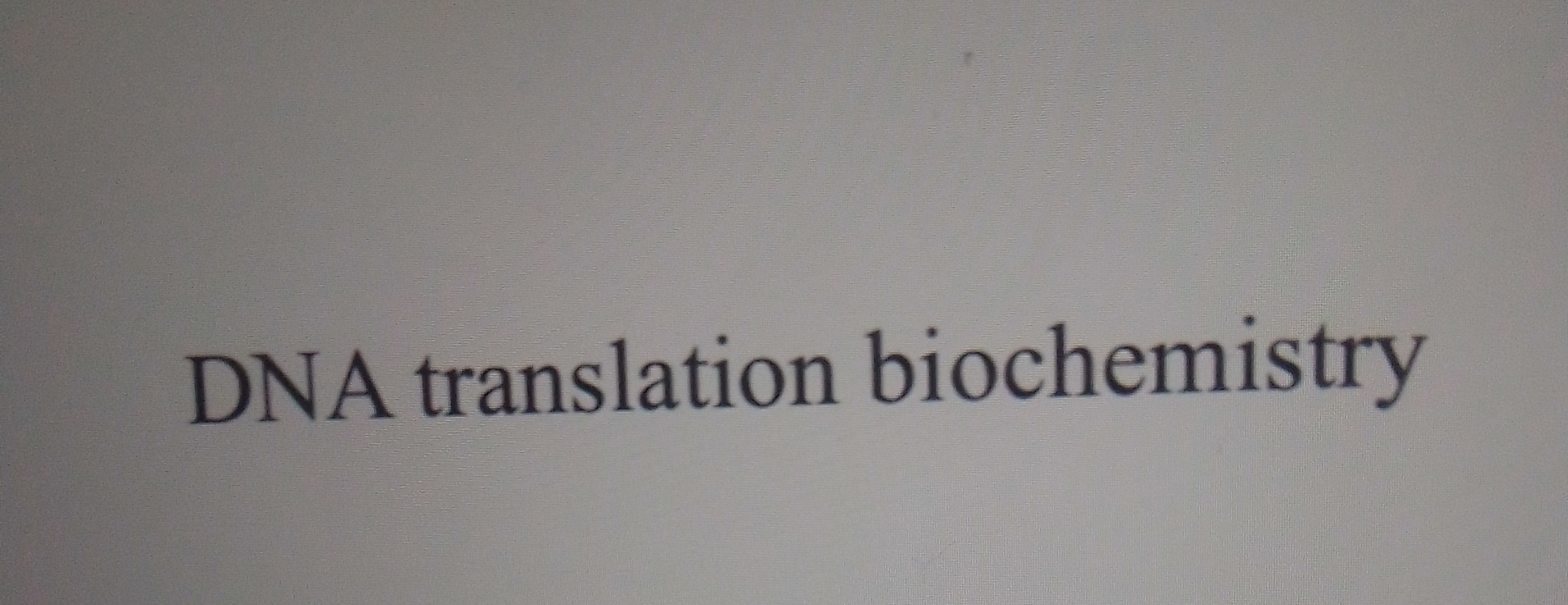 Solved DNA translation biochemistry | Chegg.com