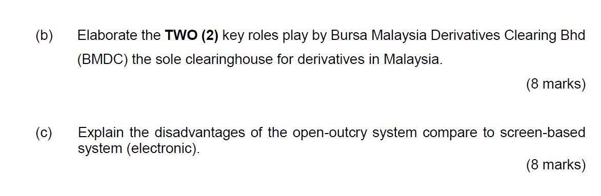 (b) Elaborate the TWO (2) key roles play by Bursa | Chegg.com