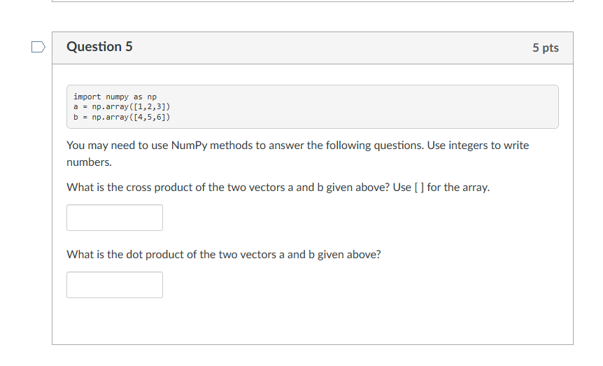 Solved a=np.array([1,2,3])b=np.array([4,5,6]) You may need | Chegg.com