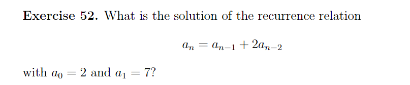 Solved Exercise 52. What is the solution of the recurrence | Chegg.com