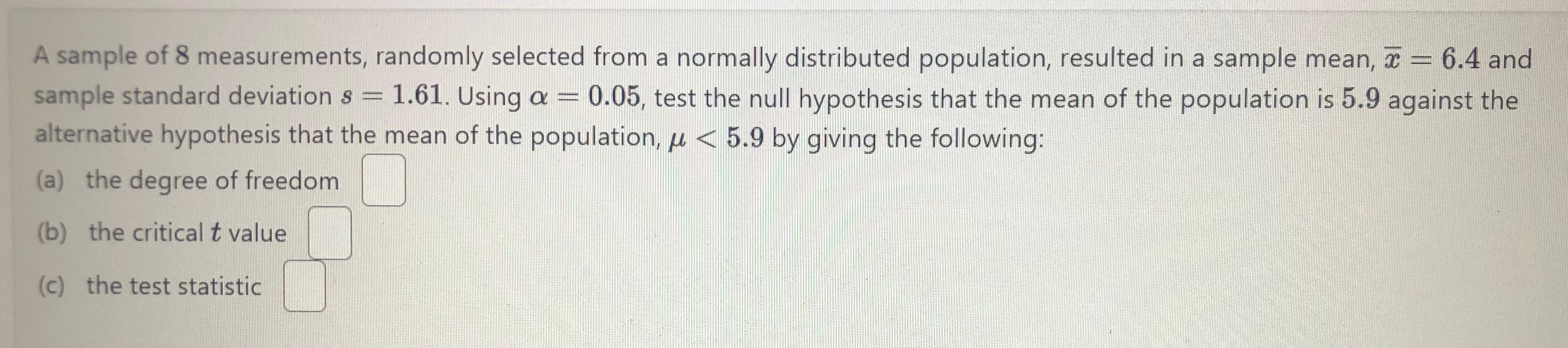 Solved A sample of 8 measurements, randomly selected from a | Chegg.com